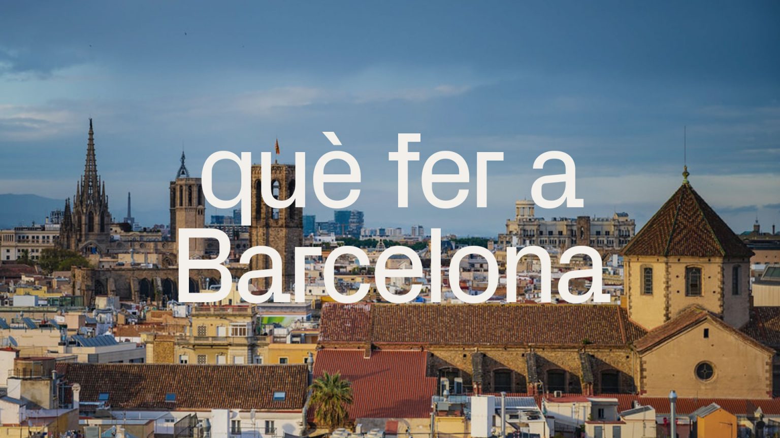 Què Fer Avui a Barcelona? Agenda d'activitats i plans | GUIA