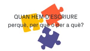 "Perquè", "per què" i "per a què": diferències i exemples